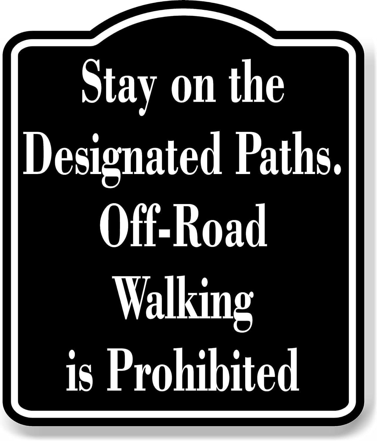 Stay on the Designated Paths. off-road walking black Aluminum Composite ...