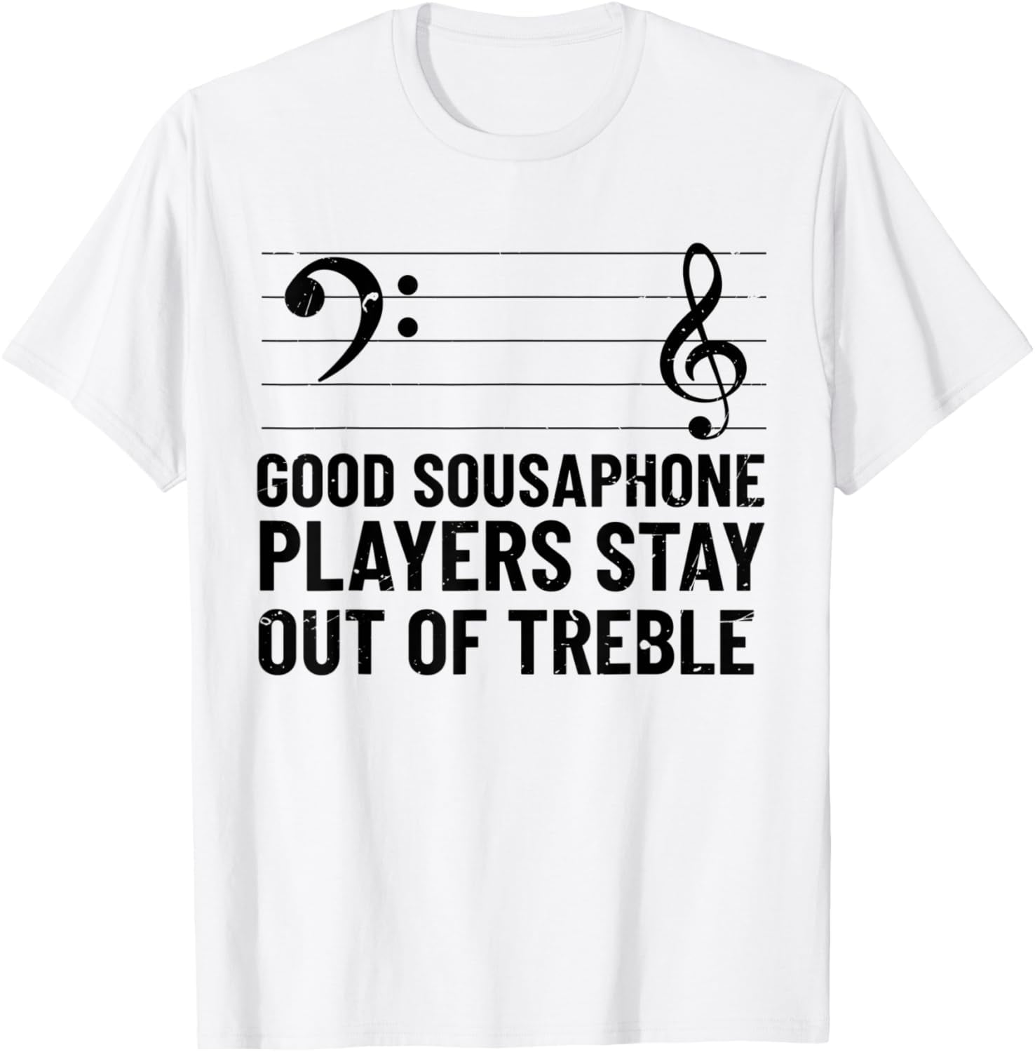 Stay out of Treble Sousaphone Player Shirt Brass Sousaphone T-Shirt ...