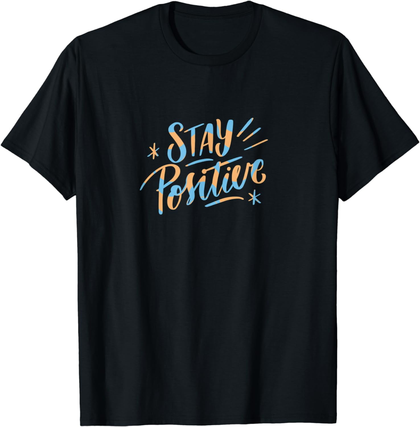 Stay positive T-Shirt - Walmart.com