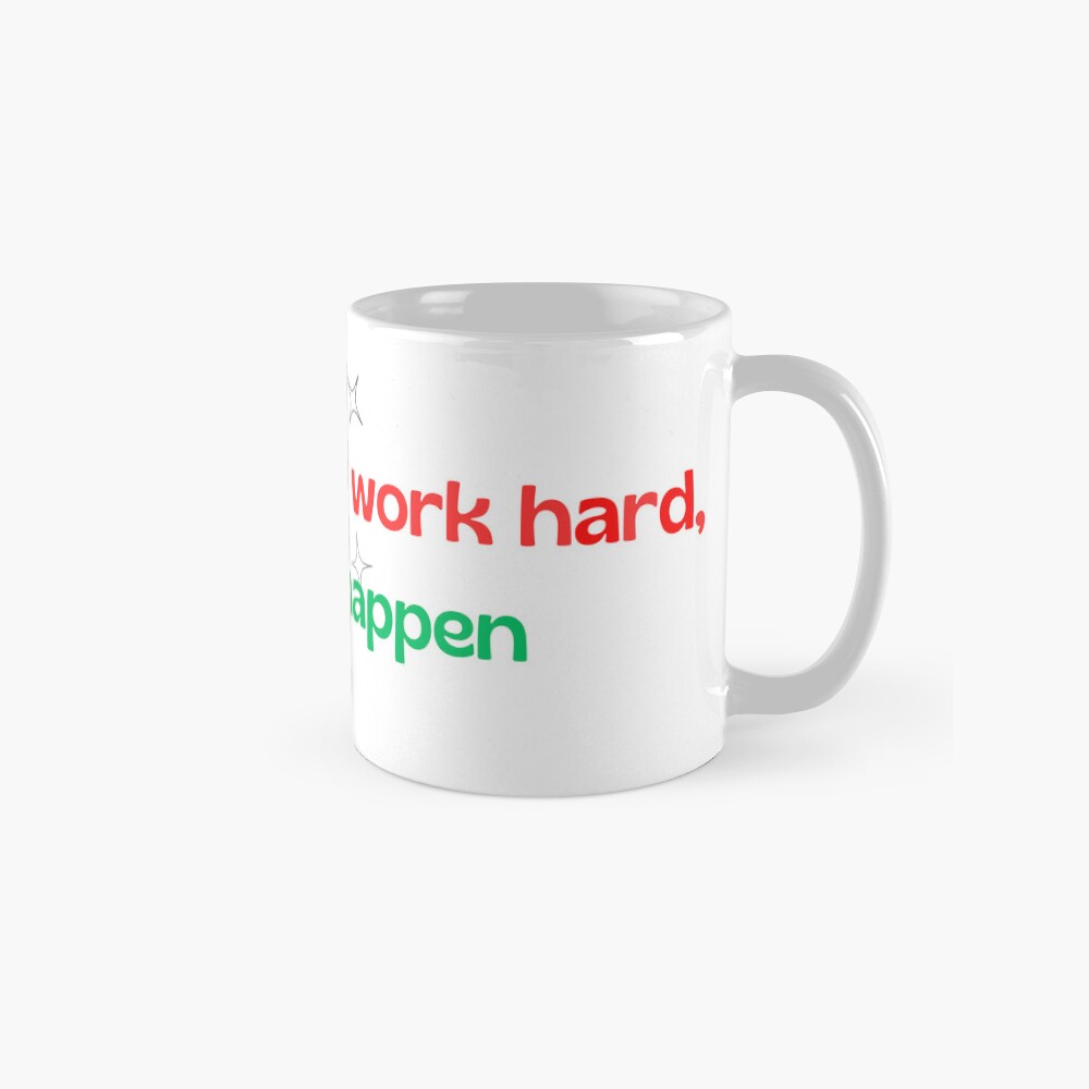 Stay positive, work hard, make it happen Classic Mug - Walmart.com
