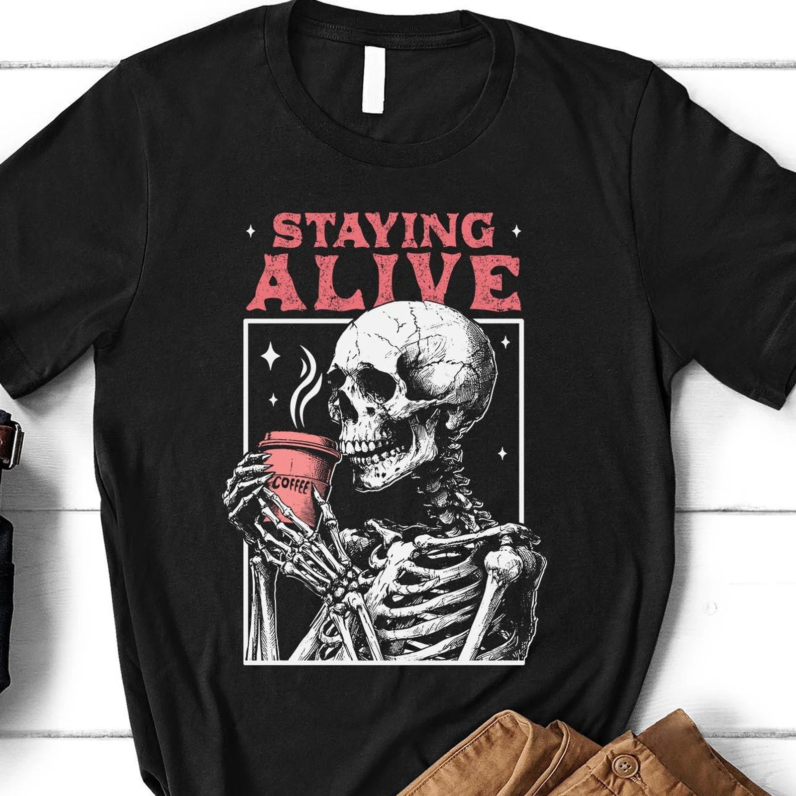 Staying Alive Skeleton Halloween Shirt, Skeleton Drinking Coffee, Funny ...