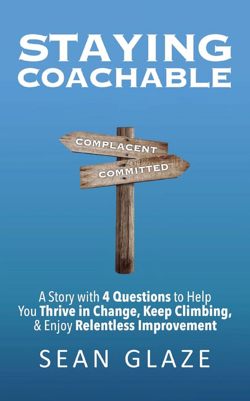 Staying Coachable: A Story With 4 Questions to Help You Thrive in ...