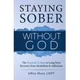 Pre-Owned Staying Sober Without God: The Practical 12 Steps to Long ...