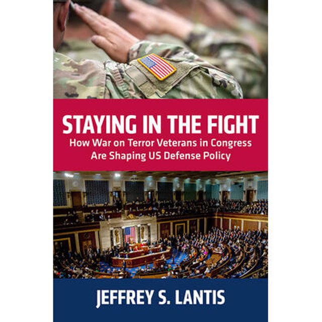 Staying in the Fight : How War on Terror Veterans in Congress Are ...