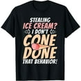 Stealing Ice Cream i dont cone done that behavior Ice Cream T-Shirt ...