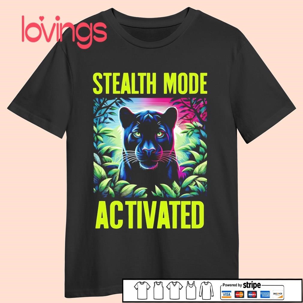 Stealth Mode Activated Panther Jungle Animal Lover Shirt - Walmart.com