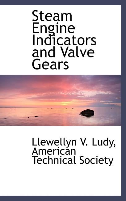 Steam Engine Indicators and Valve Gears (Hardcover) - Walmart.com