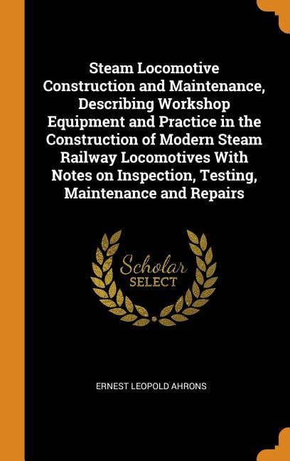 Steam Locomotive Construction and Maintenance, Describing Workshop ...