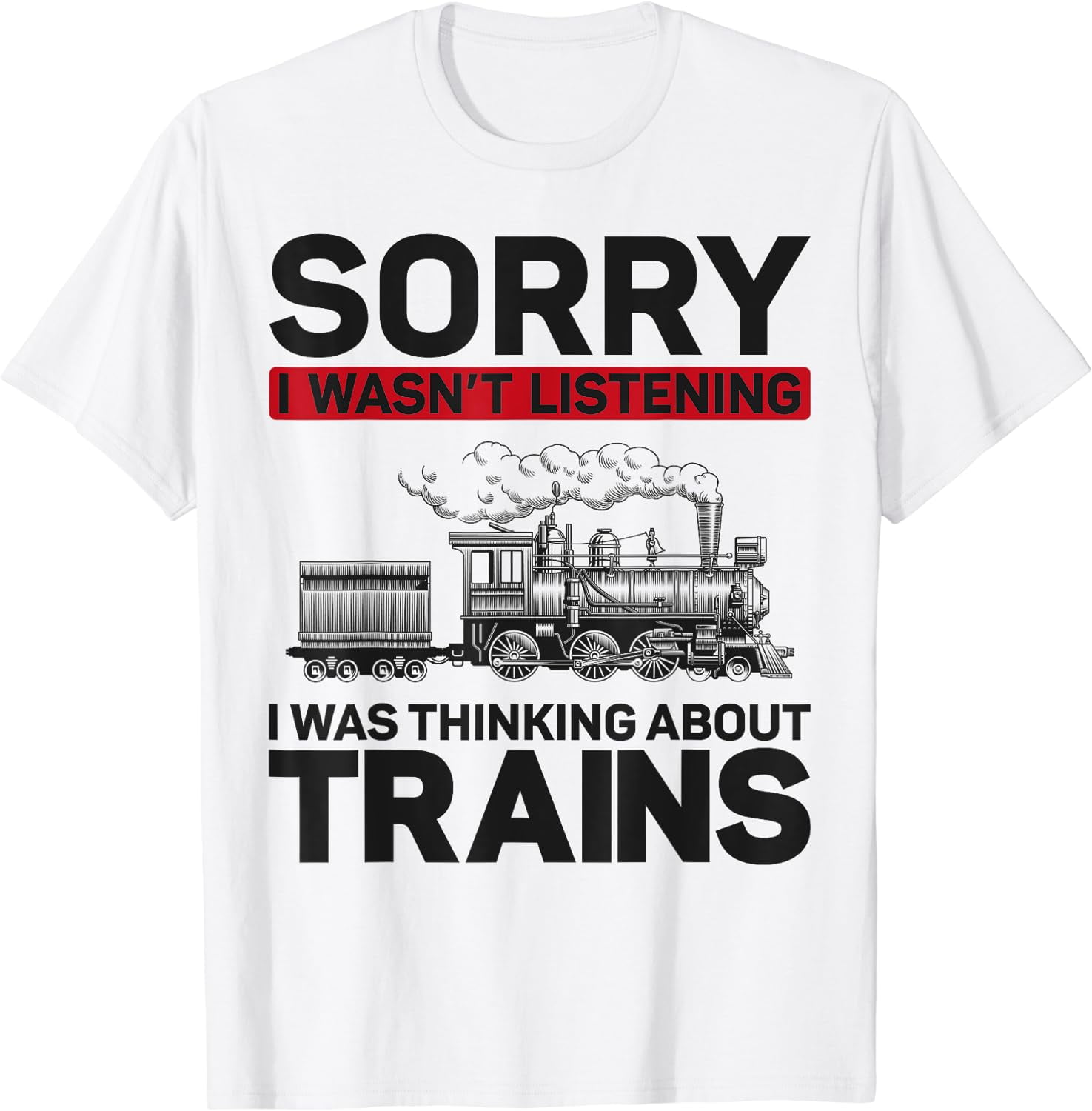 Steam Train Driver Trainspotting Locomotive Vintage Sorry I T-Shirt ...
