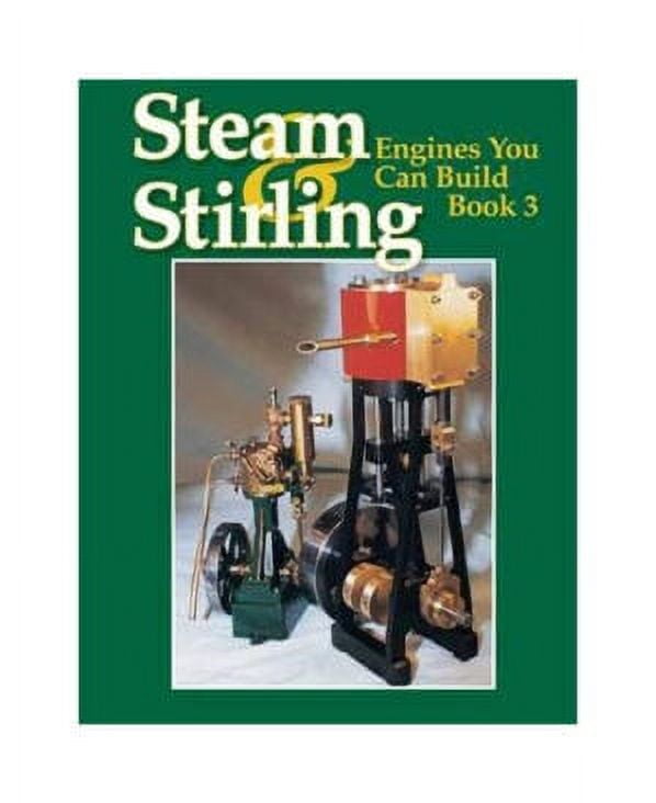 Steam and Stirling: Engines You Can Build - Book 3 - Walmart.com