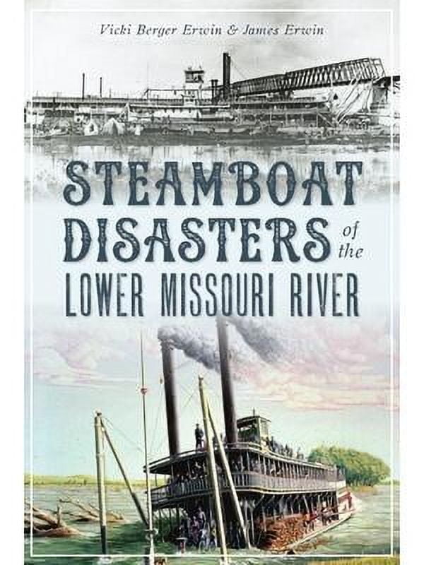 Steamboat Disasters of the Lower Missouri River - Walmart.com