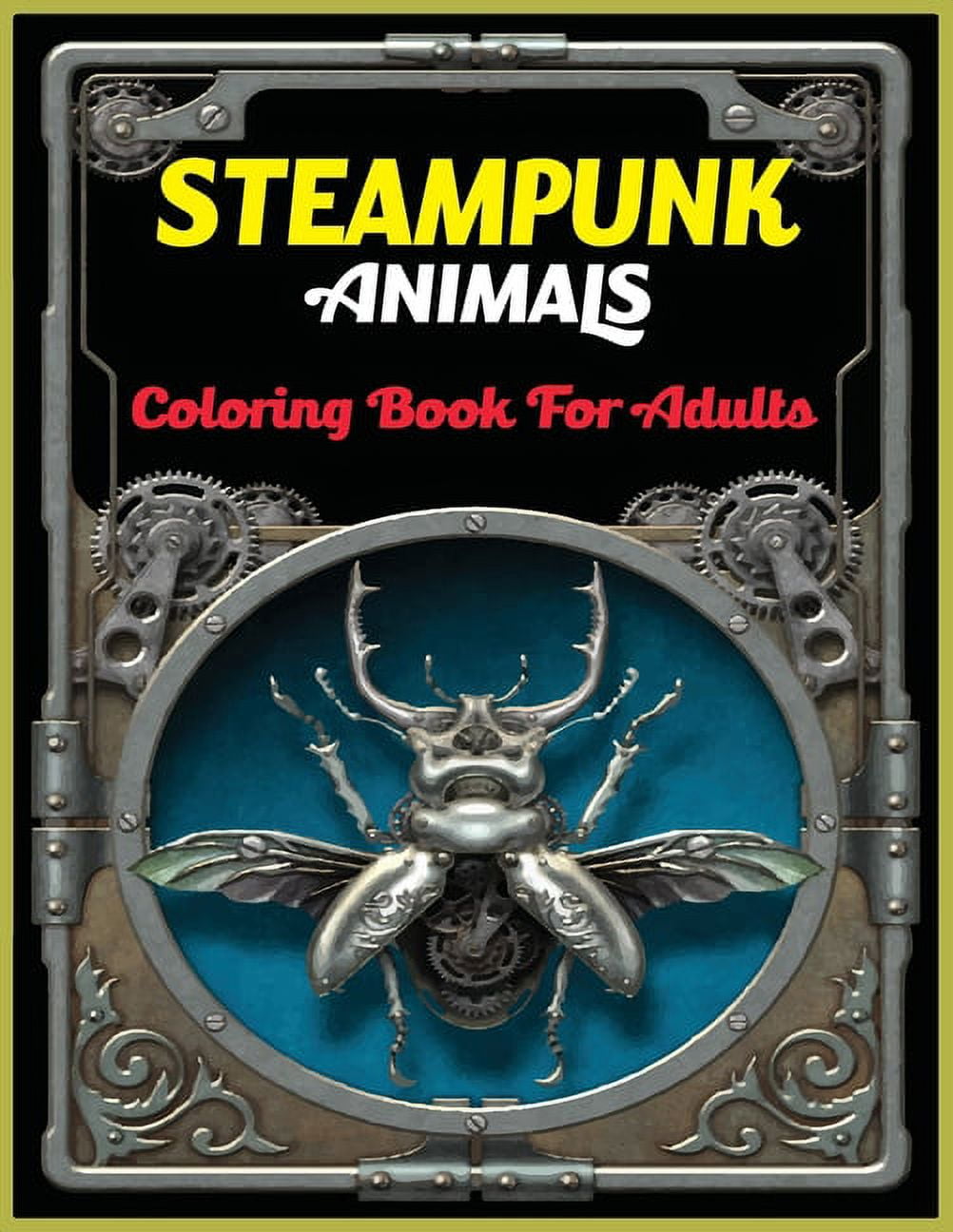 Steampunk Animals Coloring Book For Adults: An Adult Steampunk Animals ...