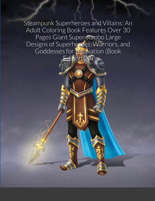 Steampunk Superheroes and Villains : An Adult Coloring Book Features ...