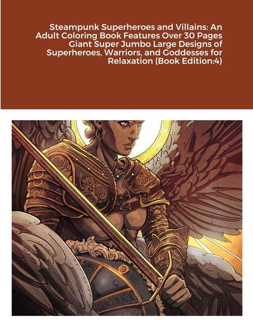 Steampunk Superheroes and Villains : An Adult Coloring Book Features ...