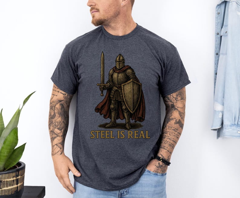 Steel Is Real Medieval Knight T-Shirt, Heavy Armor Warrior Tee | Gothic ...