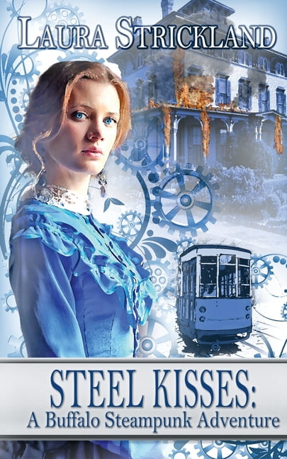Steel Kisses: A Buffalo Steampunk Adventure - Walmart.com