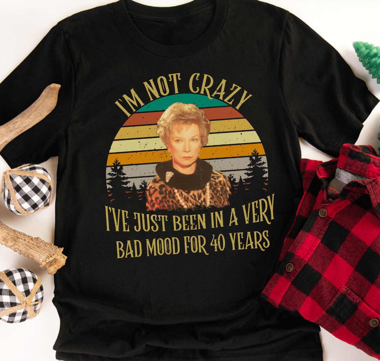 Steel Magnolias "I'm Not Crazy, I've Just Been in a Very Bad Mood" Tee ...