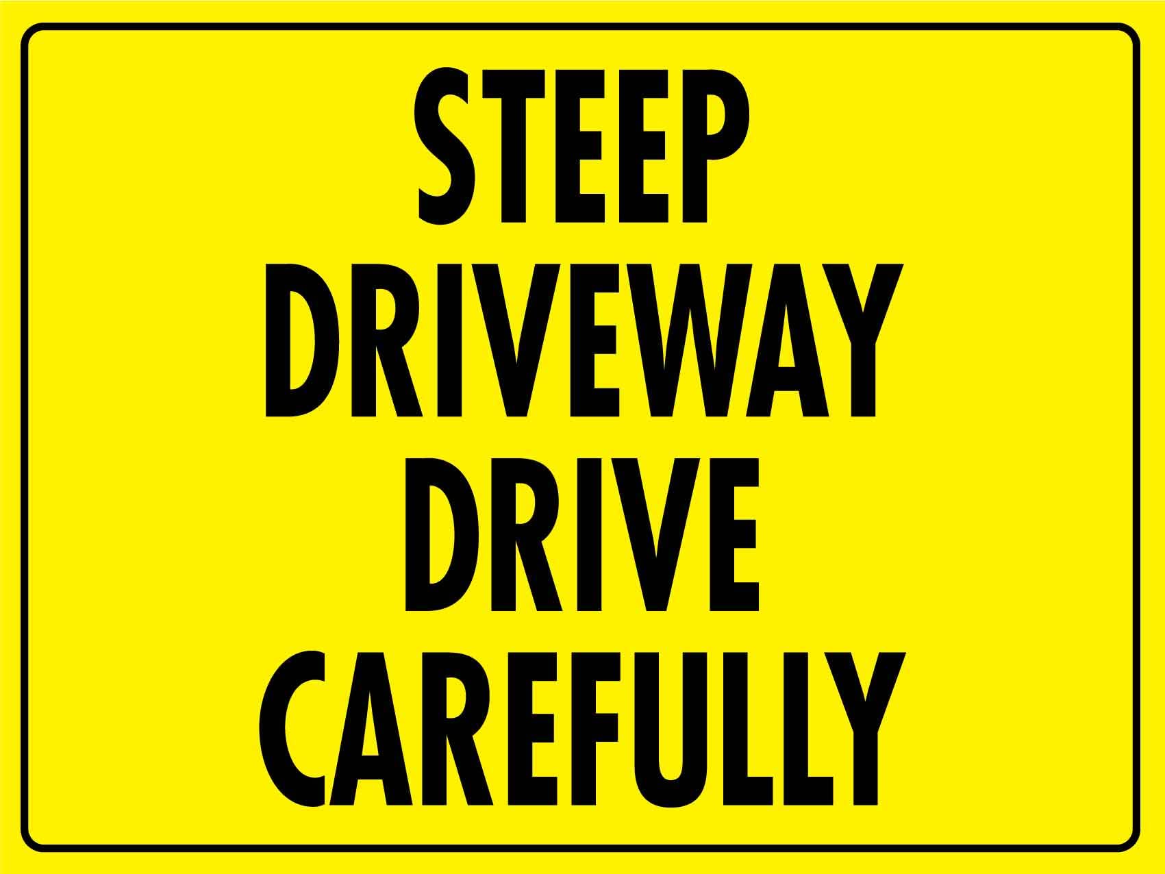 Steep Driveway Drive Carefully Sign Metal Tin Sign 12x8 Inches Caution ...