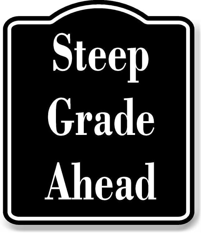 Steep Grade Ahead BLACK Aluminum Composite Sign 20''x24'' - Walmart.com