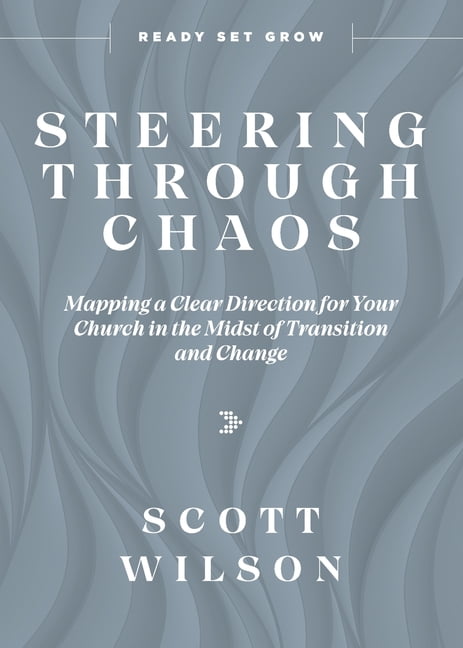 Steering Through Chaos: Mapping a Clear Direction for Your Church in ...
