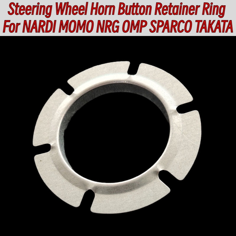 Steering Wheel Horn Button Retainer Ring for NARDI MOMO NRG OMP SPARCO ...