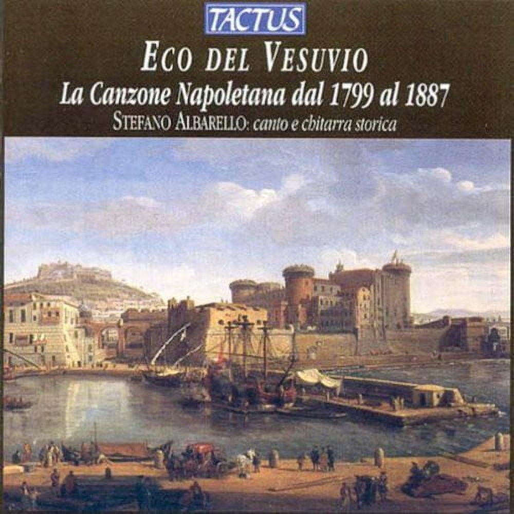 Stefano Albarello - Echo of Vesuvius: Neapolitan Songs 1799-1887 ...