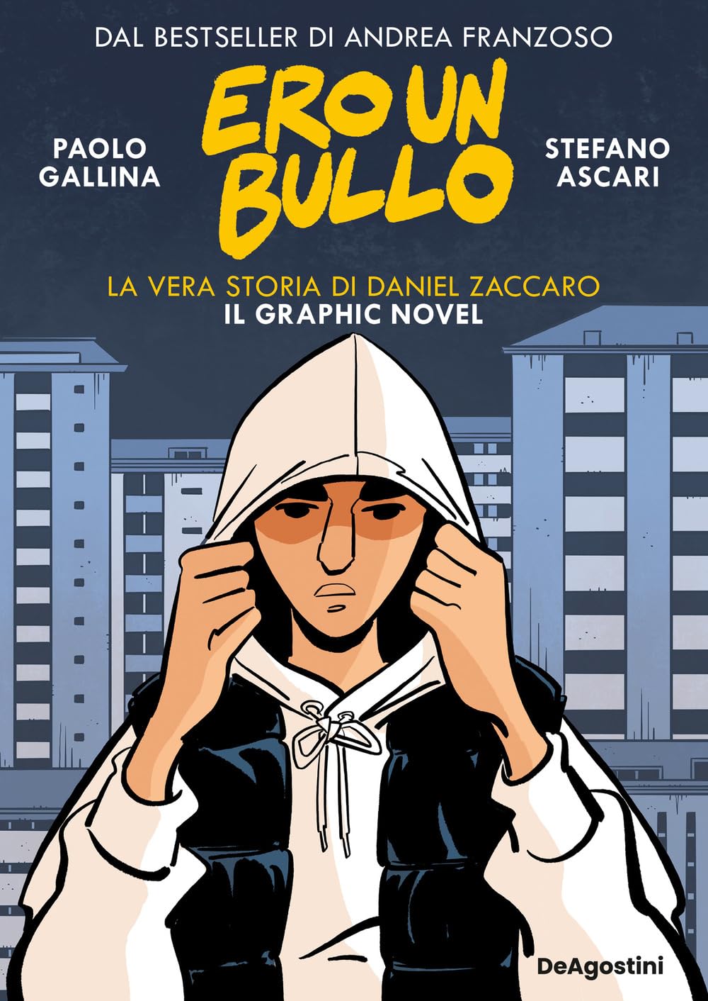 Stefano Ascari,Paolo Ga Ero un bullo. La vera storia di Daniel Zaccaro ...