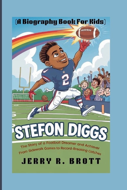 Stefon Diggs: The Story of a Football Dreamer and Achiever From ...