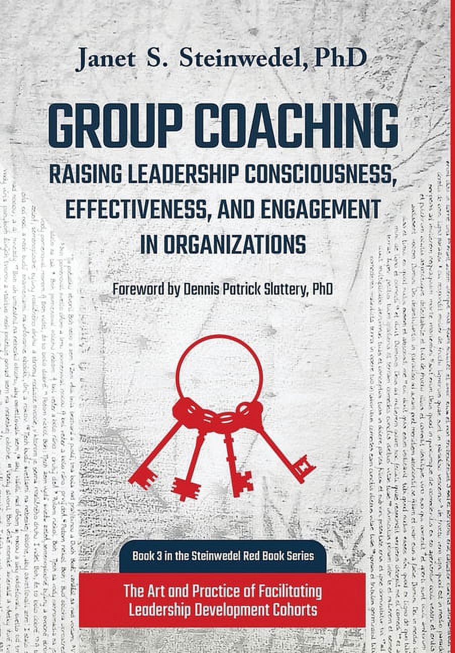 Steinwedel Red Book: Group Coaching: Raising Leadership Consciousness ...