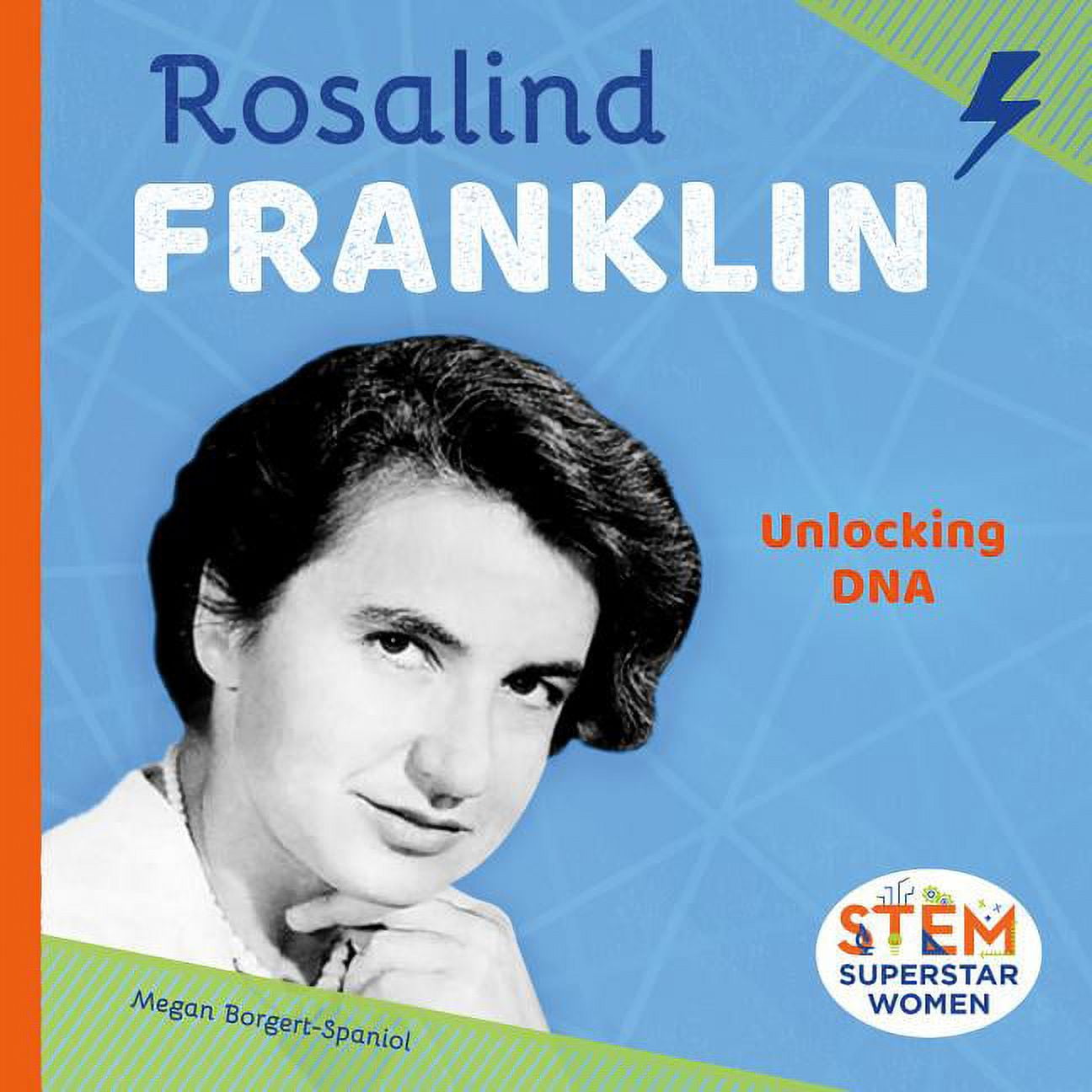 Stem Superstar Women Rosalind Franklin: Unlocking DNA: Unlocking DNA ...