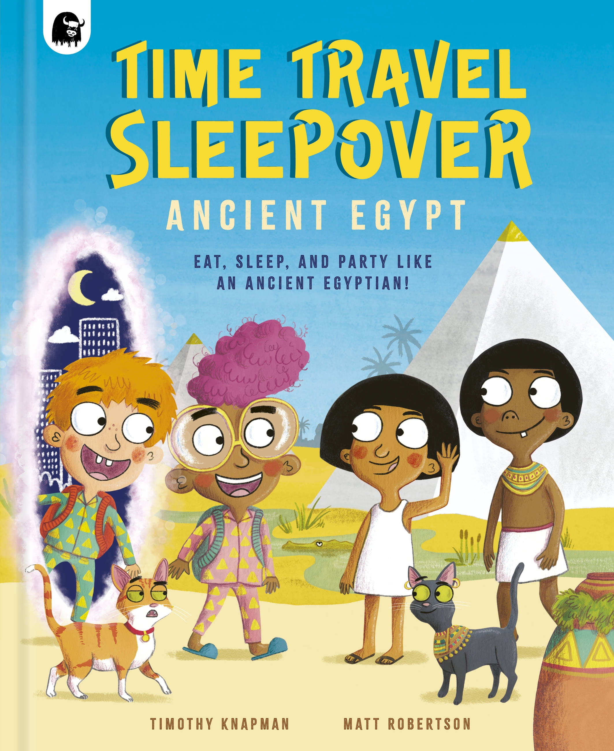 Step Back In Time: Time Travel Sleepover: Ancient Egypt : Eat, Sleep ...
