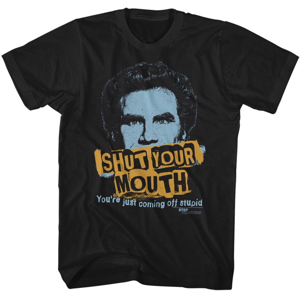 Step Brothers Shut Your Mouth Black Adult T-Shirt 4Xlt - Walmart.com