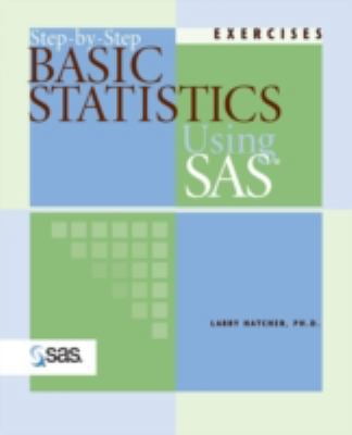 Pre-Owned Step-By-Step Basic Statistics Using SAS: Exercises (Paperback) 1590471490 ...