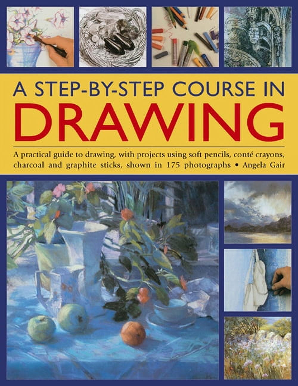 A Step-By-Step Course In Drawing : A Practical Guide To Drawing, With ...