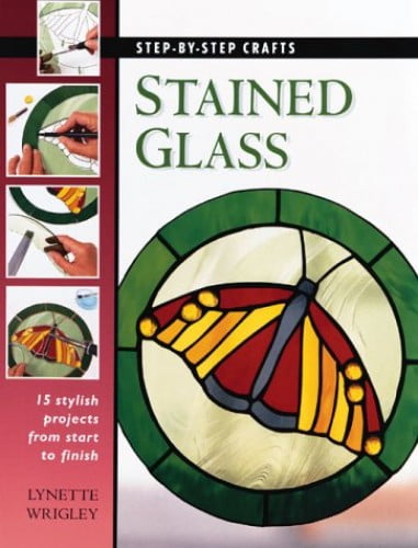 Pre-Owned Step-By-Step Crafts (Hardcover): Stained Glass : 15 Stylish ...