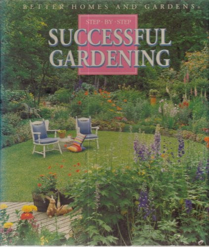 Pre-Owned Better Homes and Gardens Step-By-Step Successful Gardening ...