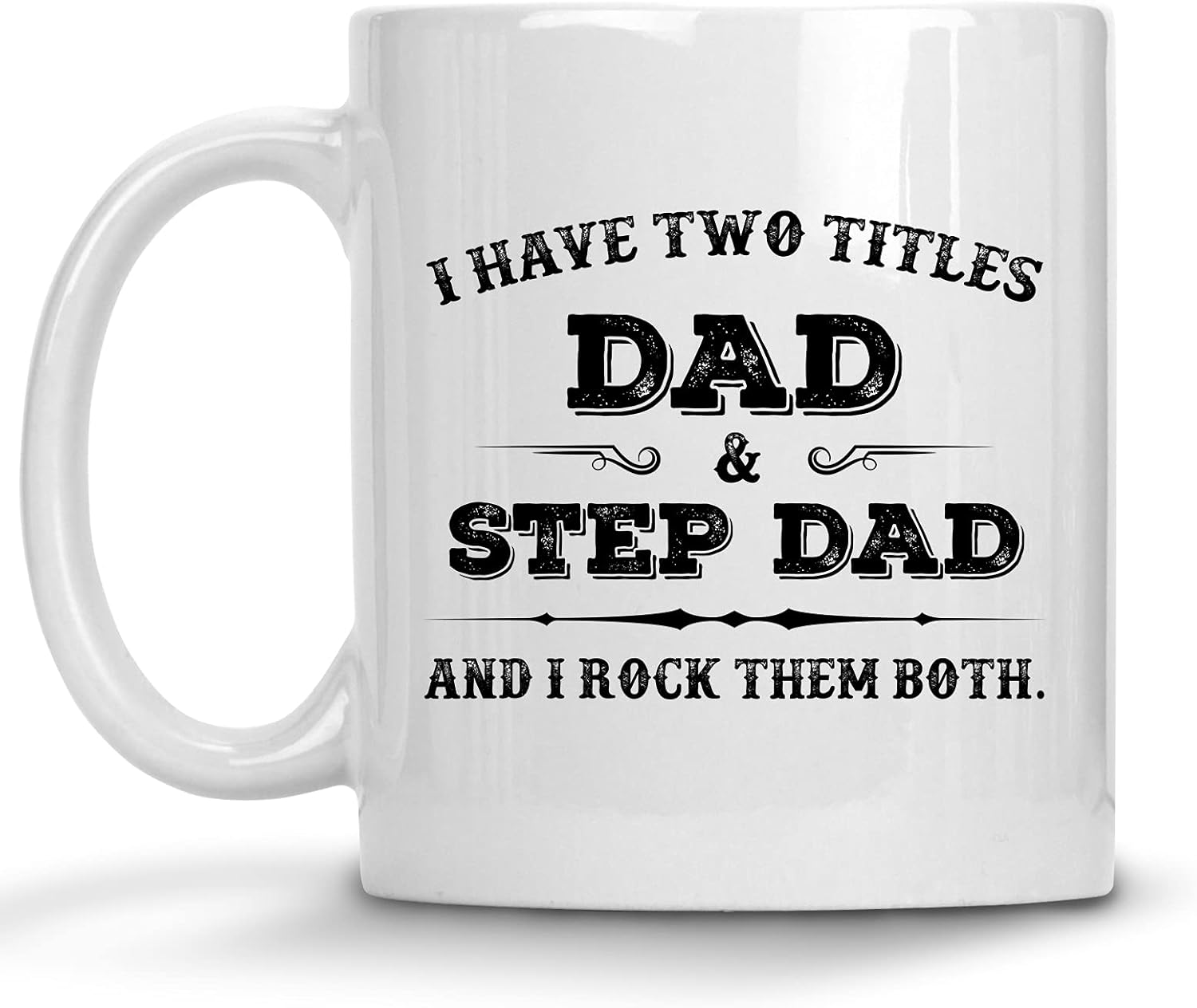 Step Dad Mug, I Have Two Titles Dad And Stepdad And I Rock Them Both ...