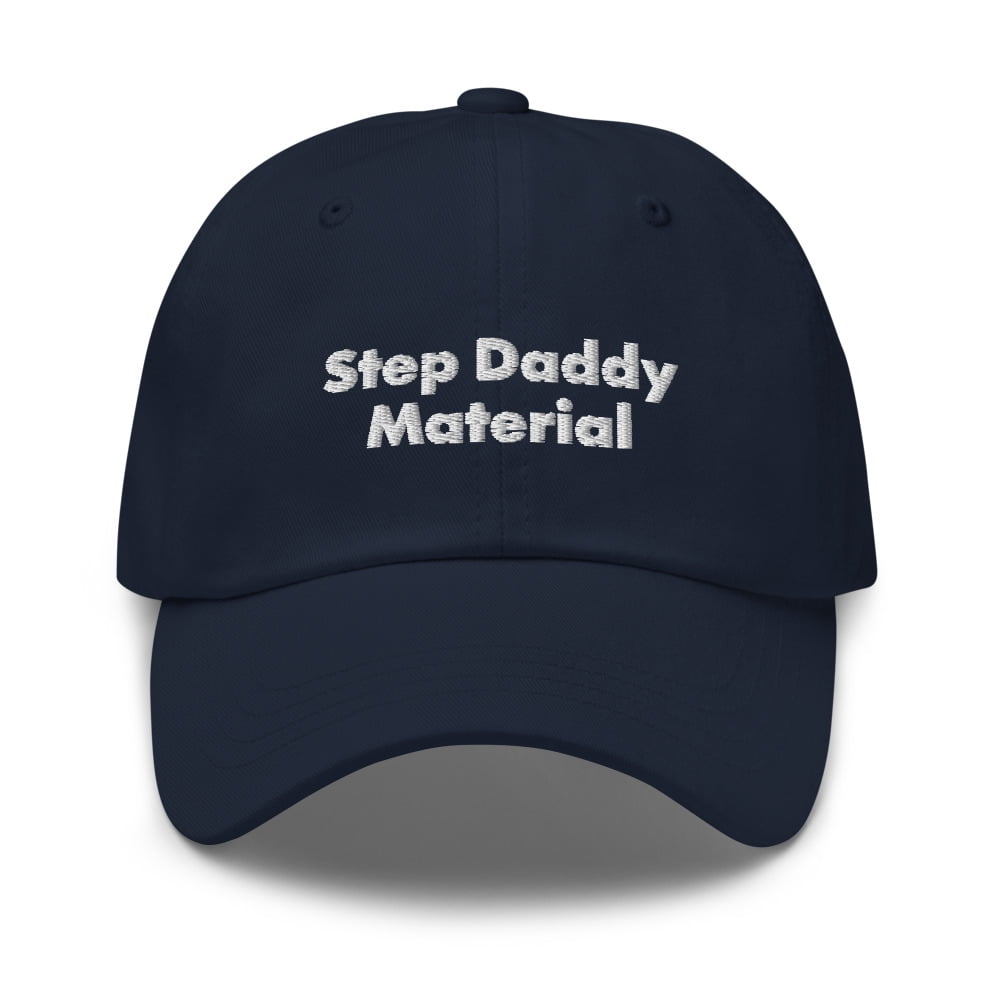 Step Daddy Material Classic Dad Hat- Embroidery (Navy) - Walmart.com