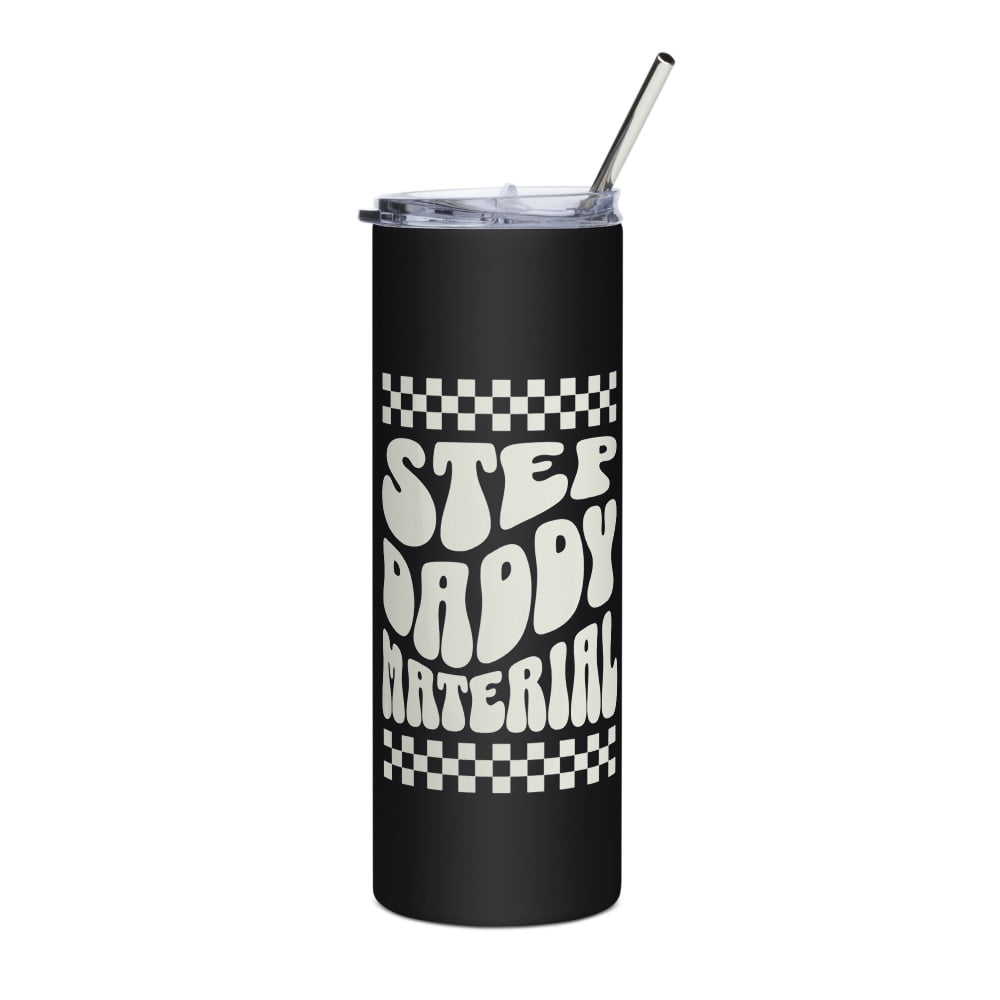 Step Daddy Material Skinny Slim Tumbler - Walmart.com