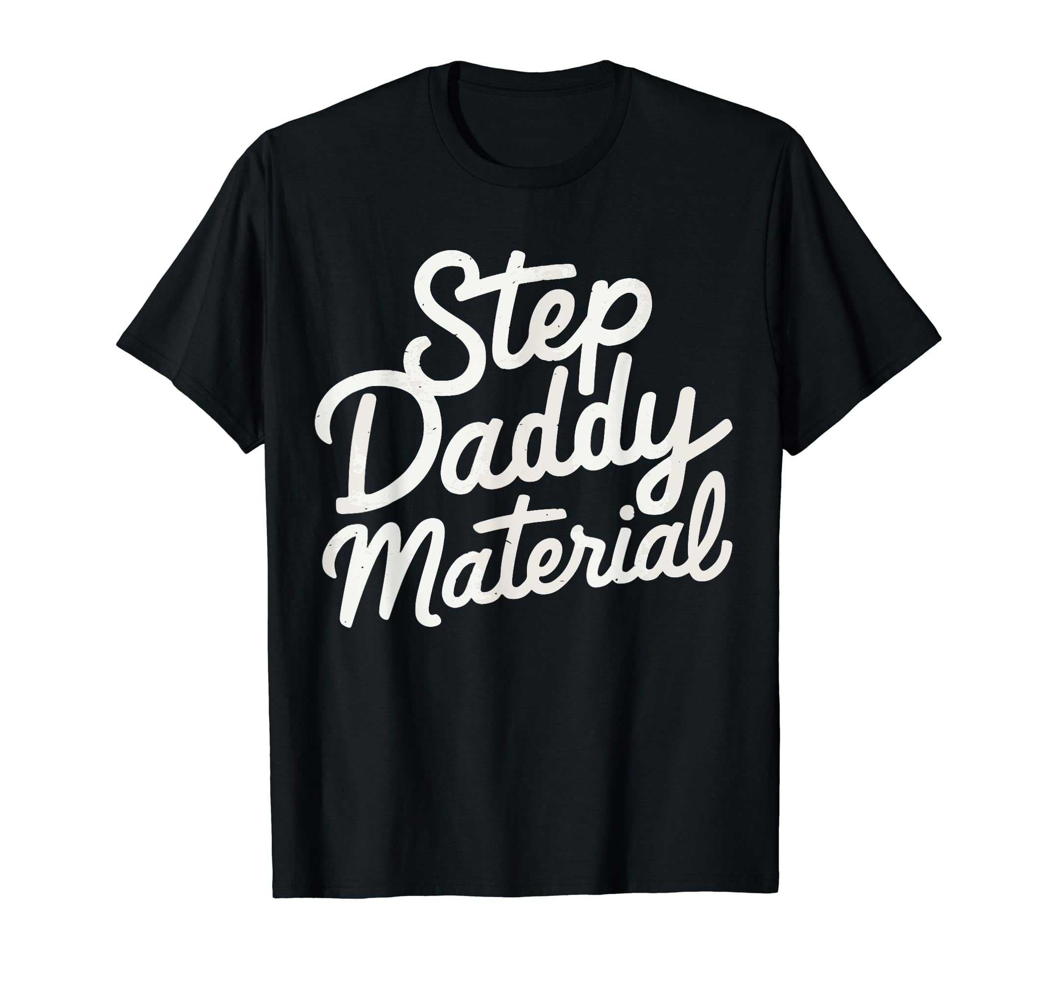 Step Daddy Material T-Shirt - Walmart.com