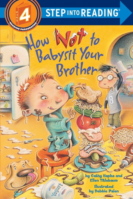 Step Into Reading - Level 4 - Quality: How Not to Babysit Your Brother ...