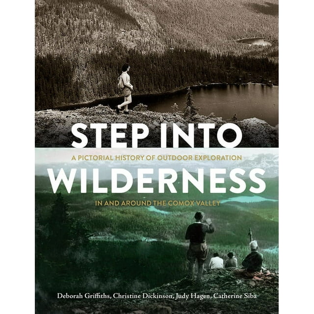 Step into Wilderness : A Pictorial History of Outdoor Exploration in ...