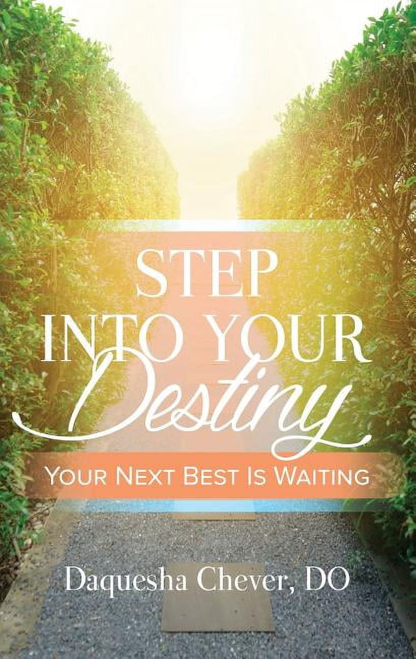 Step Into Your Destiny: Your Next Best Is Waiting (Other) - Walmart.com