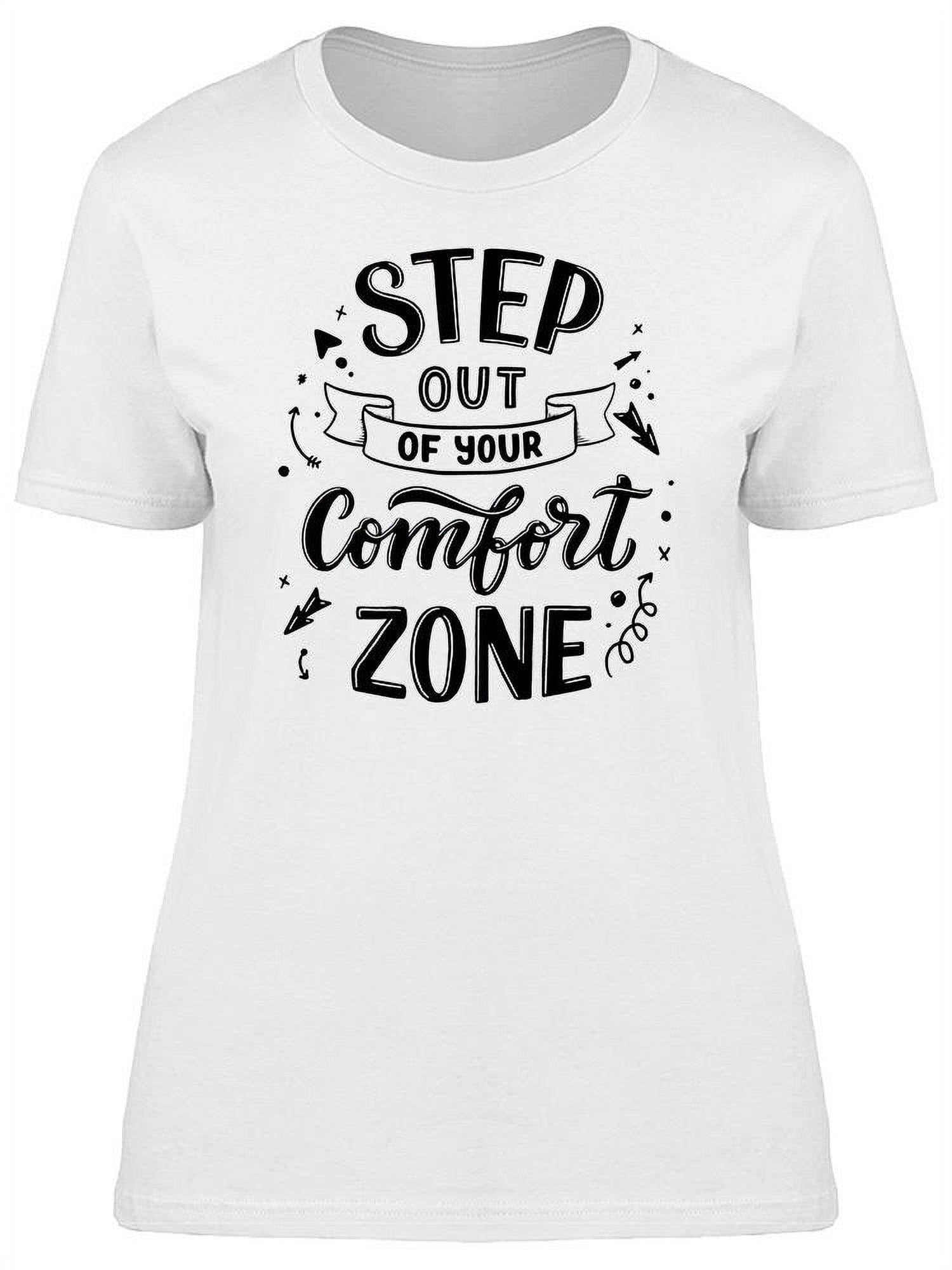 , Step Out Of Comfort Zone T-Shirt Women -Image by Shutterstock, Female ...