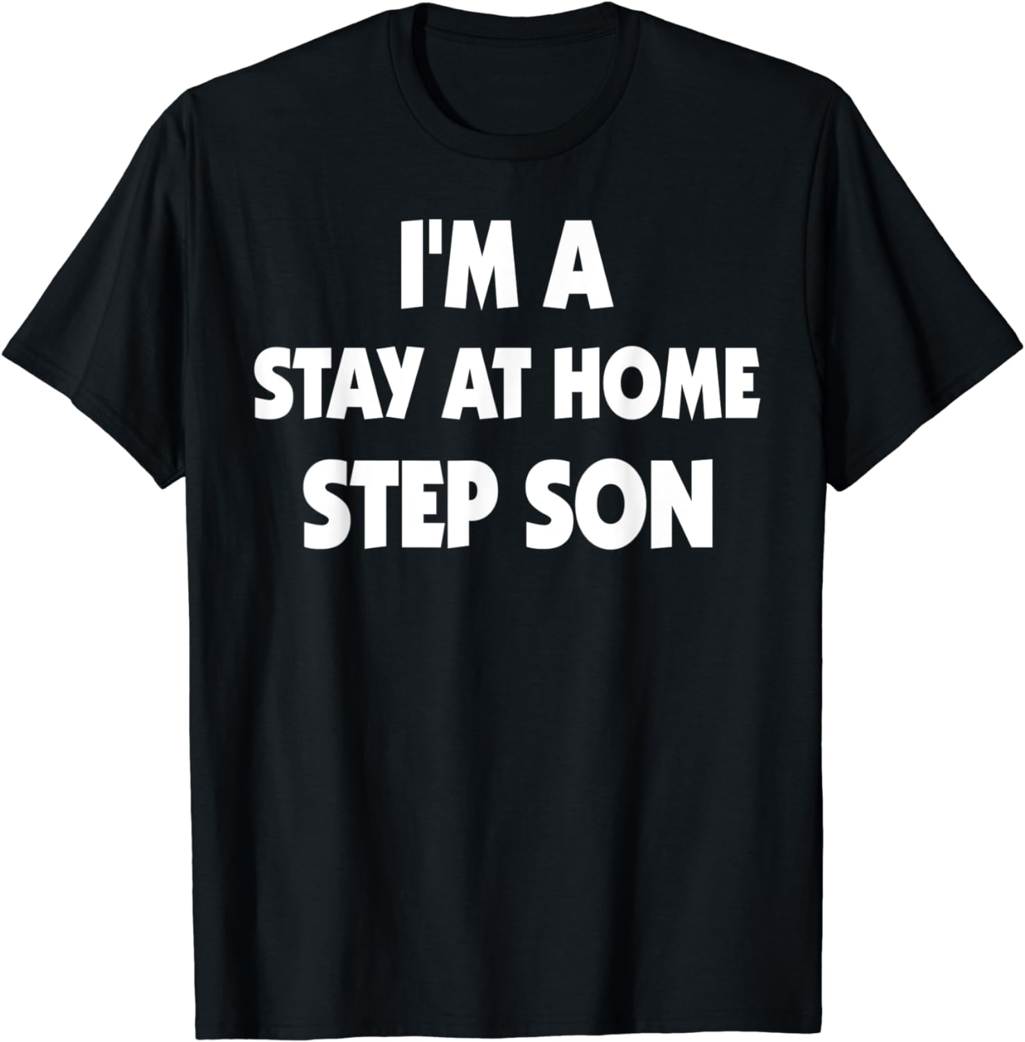 Step Son Stay At Home T-Shirt - Walmart.com