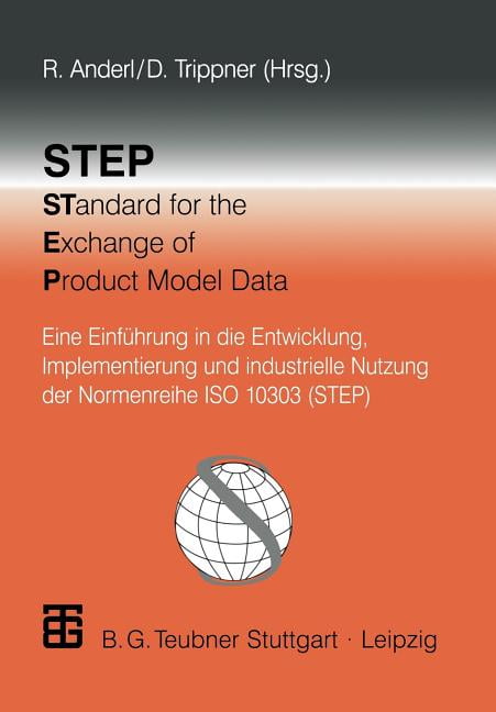 Step Standard for the Exchange of Product Model Data: Eine Einführung ...