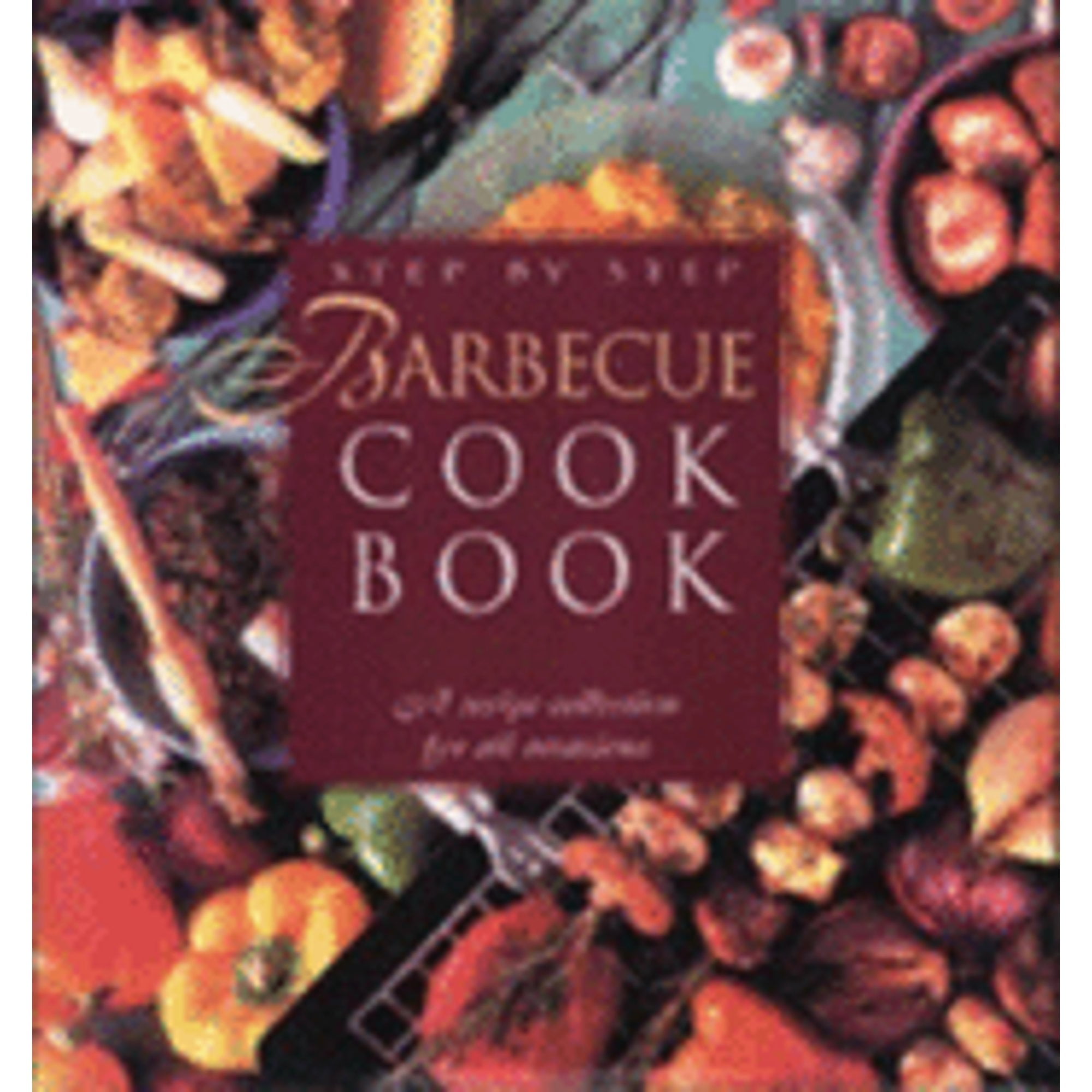 Pre-Owned Step by Step Barbecue Cookbook: A Recipe Collection for All ...