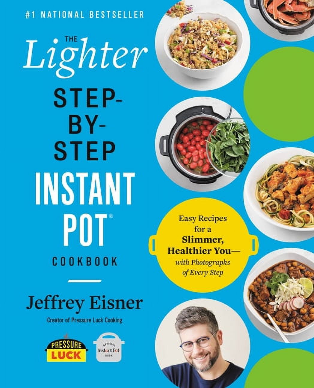 Step-by-Step Instant Pot Cookbooks: The Lighter Step-By-Step Instant ...