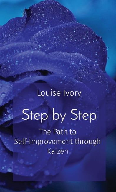 Step by Step: The Path to Self-Improvement through Kaizen (Paperback ...