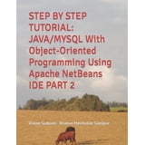 Step by Step Tutorial: JAVA/MYSQL With Object-Oriented Programming ...